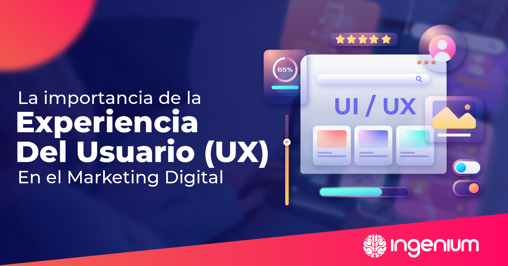 UX en Marketing Digital: Clave para el Éxito Online | Agencia INGENIUM